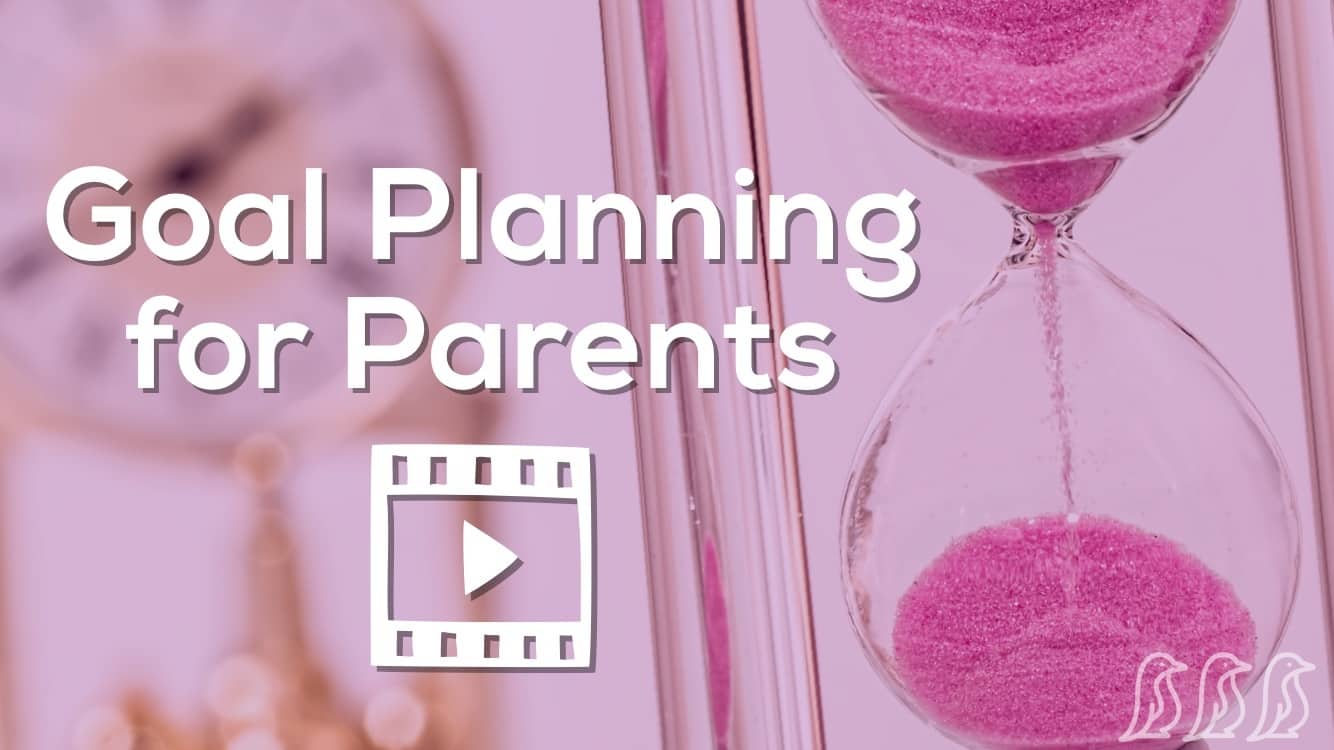 Goal Planning for Parents - Adore Them Parenting