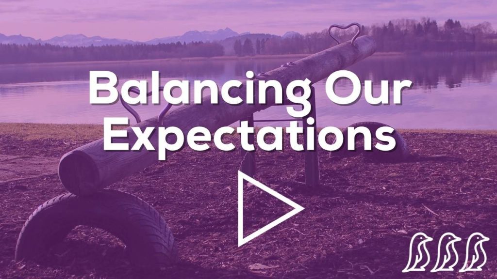 Balancing Our Expectations - Adore Them Parenting