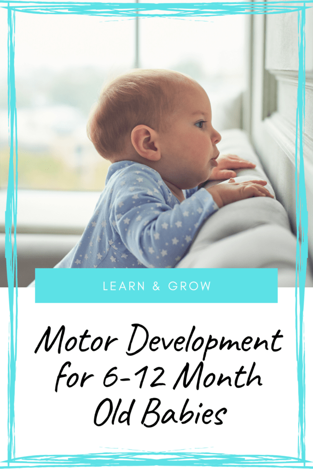 Stages of Development and Typical Motor Skills for 6 – 12 Month Kids ...
