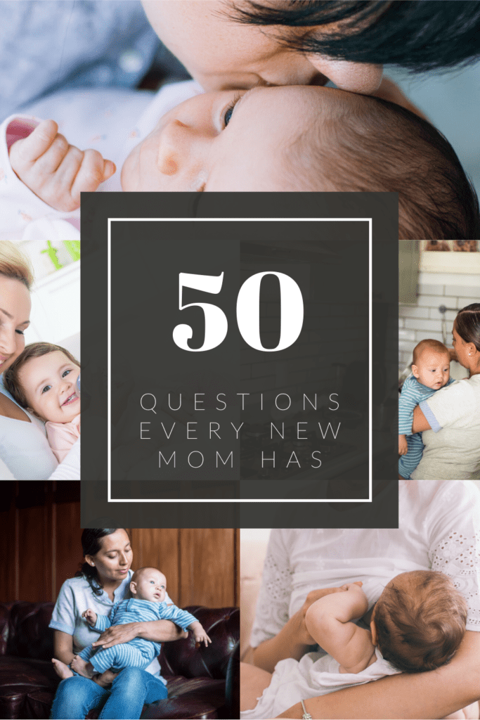 50 New Mom Questions – You’re Not Alone! - Adore Them Parenting