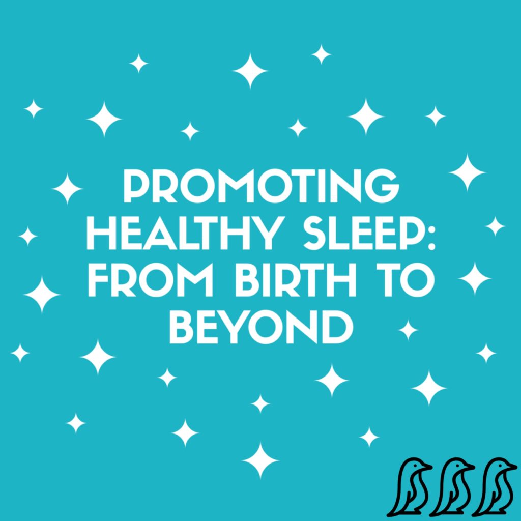 Promoting Healthy Sleep: From Birth to Beyond - Adore Them Parenting