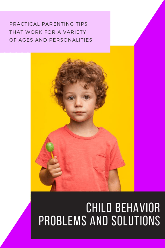 Child Behavior Problems and Solutions - Practical Parenting Tips