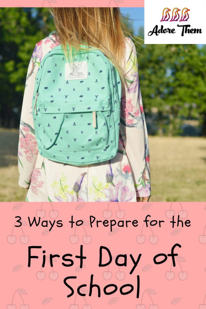 3 Ways to Prepare for the First Day of School - Adore Them Parenting