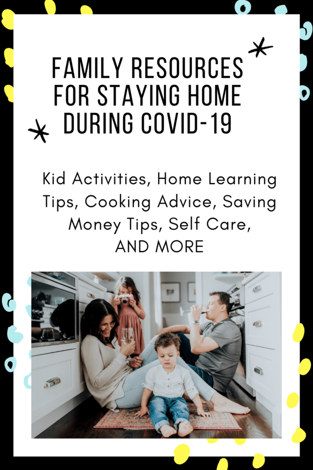 Family Resources for Staying Home During the COVID-19 Quarantine