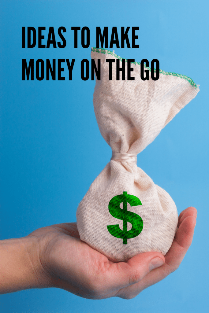 Ideas to Make Money on the Go - Adore Them Parenting