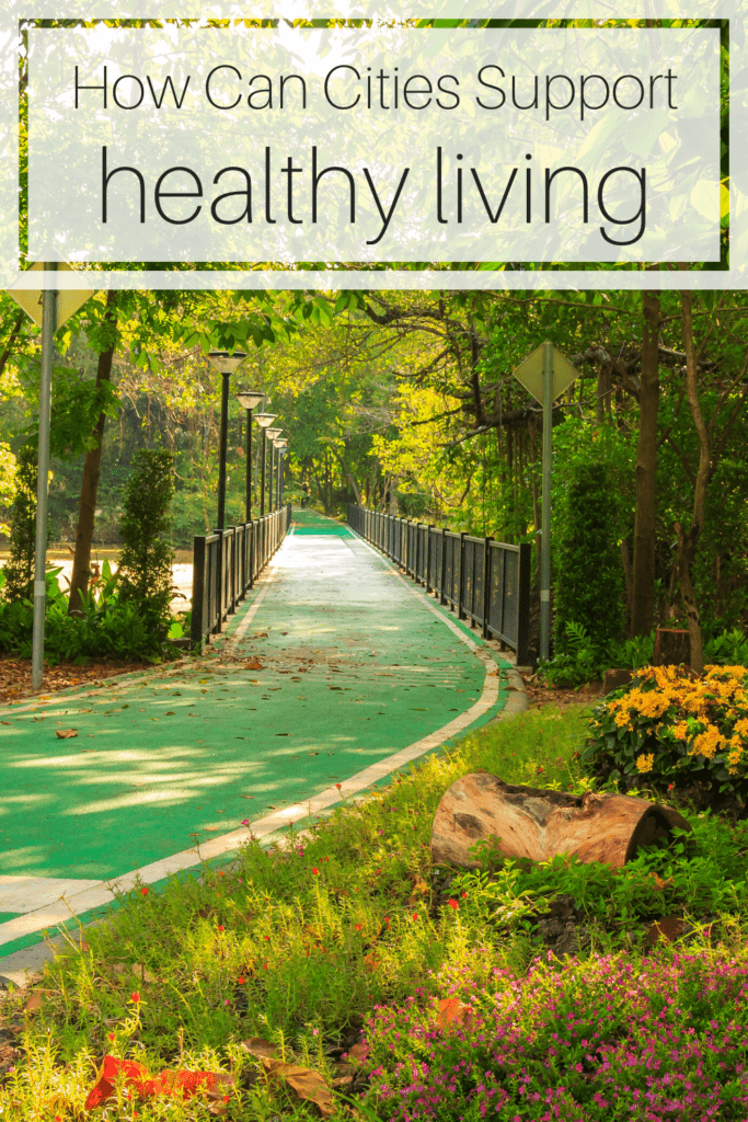 How Can Cities Make Healthy Living Easier? - Adore Them Parenting