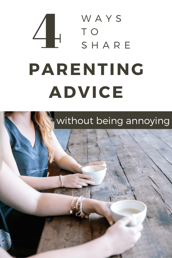 4 Ways to Share Parenting Advice Without Being Annoying - Adore Them ...