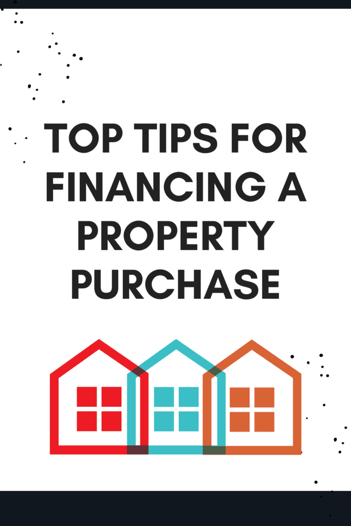Top Tips For Financing A Property Purchase - Adore Them Parenting