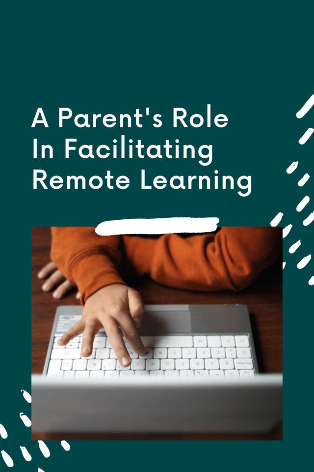 A Parent's Role In Facilitating Remote Learning - Adore Them Parenting