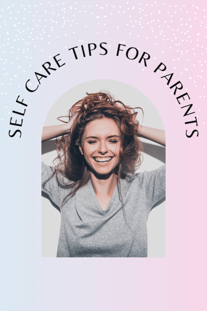 Self Care Tips for Parents - Adore Them Parenting