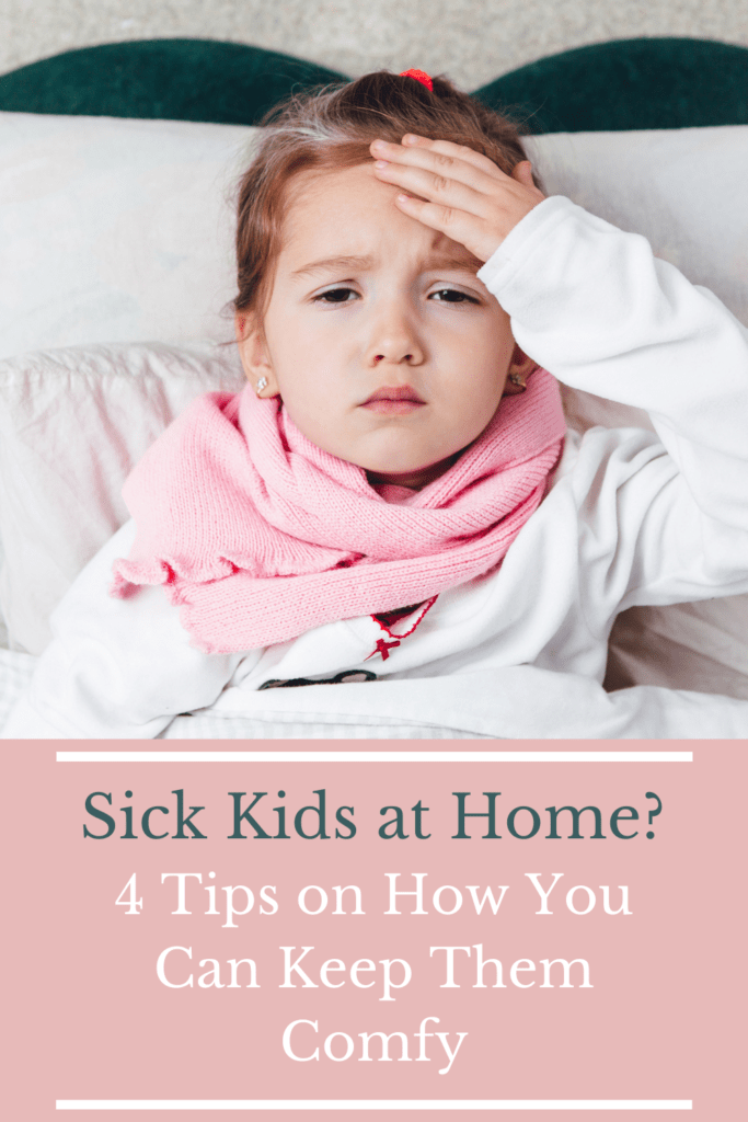 Sick Kids at Home? 4 Tips on How You Can Keep Them Comfy - Adore Them ...