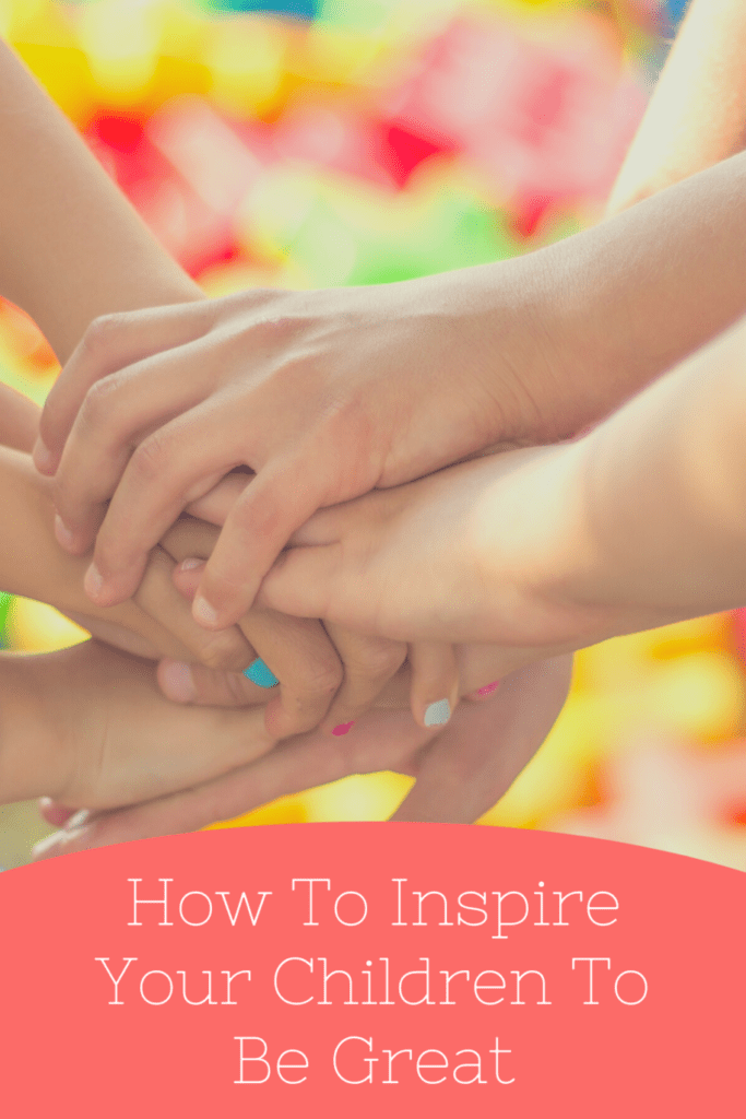 How To Inspire Your Children To Be Great - Adore Them Parenting
