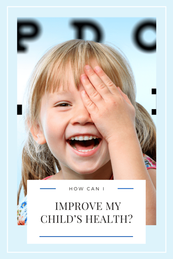 How Can I Improve My Child’s Health? - Adore Them Parenting
