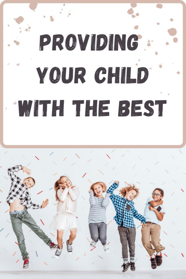 Providing Your Child With the Best - Adore Them Parenting