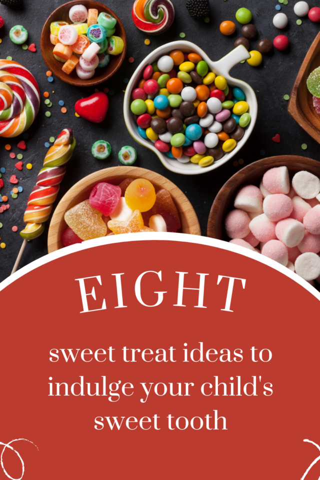 8 Sweet Treat Ideas To Indulge Your Child's Sweet Tooth - Adore Them ...