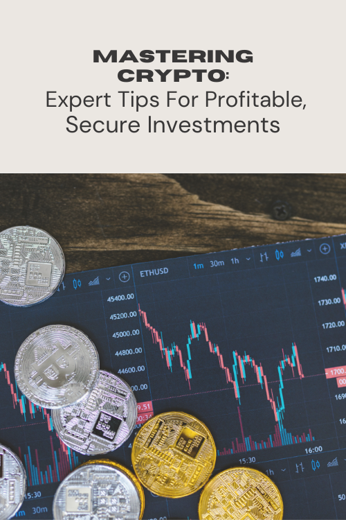 Mastering Crypto: Expert Tips For Profitable, Secure Investments - Adore Them Parenting