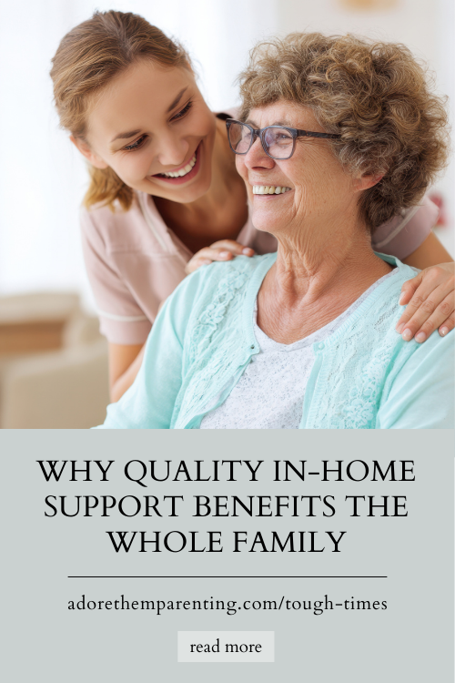 Why Quality In-Home Support Benefits the Whole Family - Adore Them ...